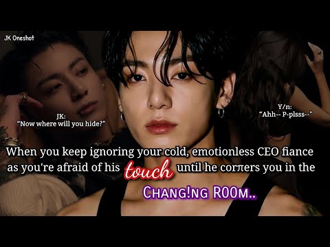 Jungkook ff When you keep ignoring your cold, emotionless CEO fiance as you're afraid of his..