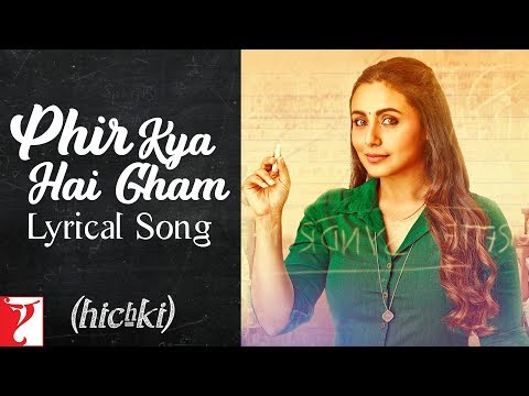 Lyrical: Phir Kya Hai Gham Song with Lyrics | Hichki | Rani Mukerji | Aditya Sharma | Neeraj Rajawat