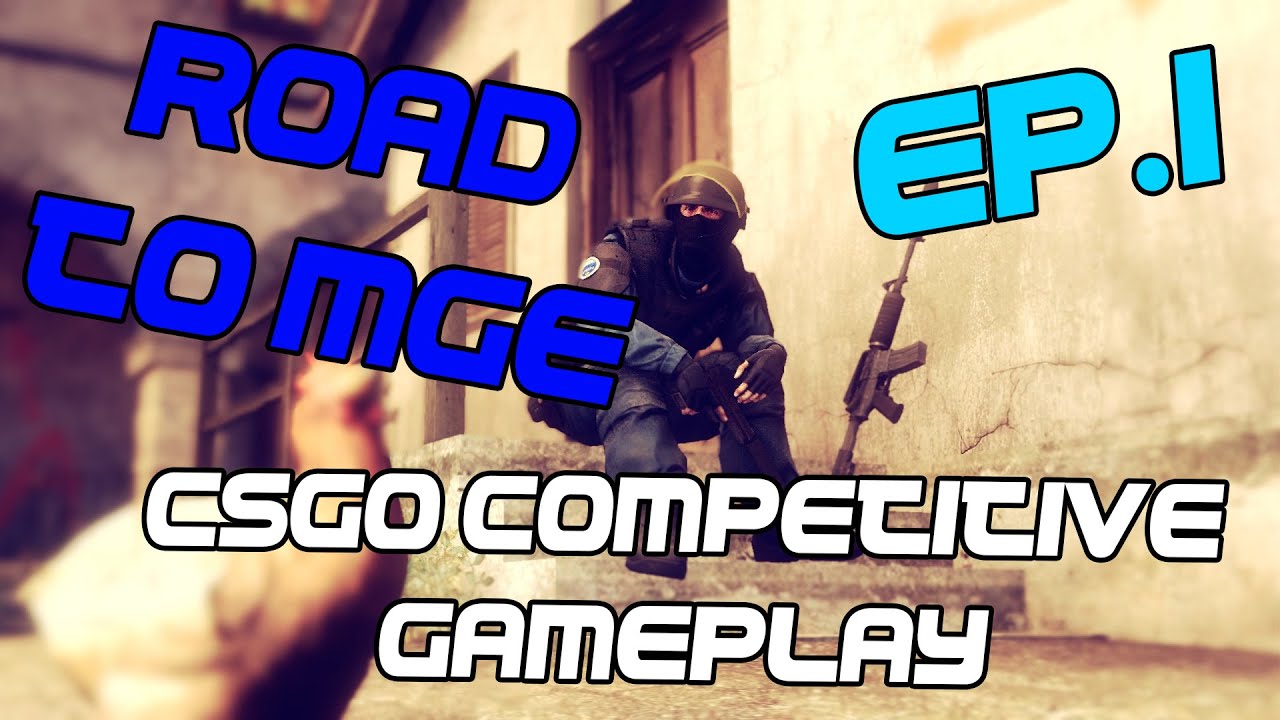 Road To MGE: (CS:GO Competitive Gameplay) - YouTube