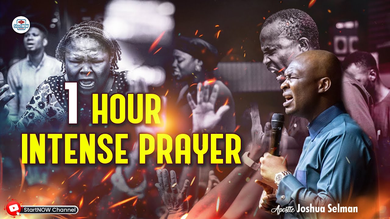 1 HOUR INTENSE PRAYER | APOSTLE JOSHUA SELMAN - YouTube