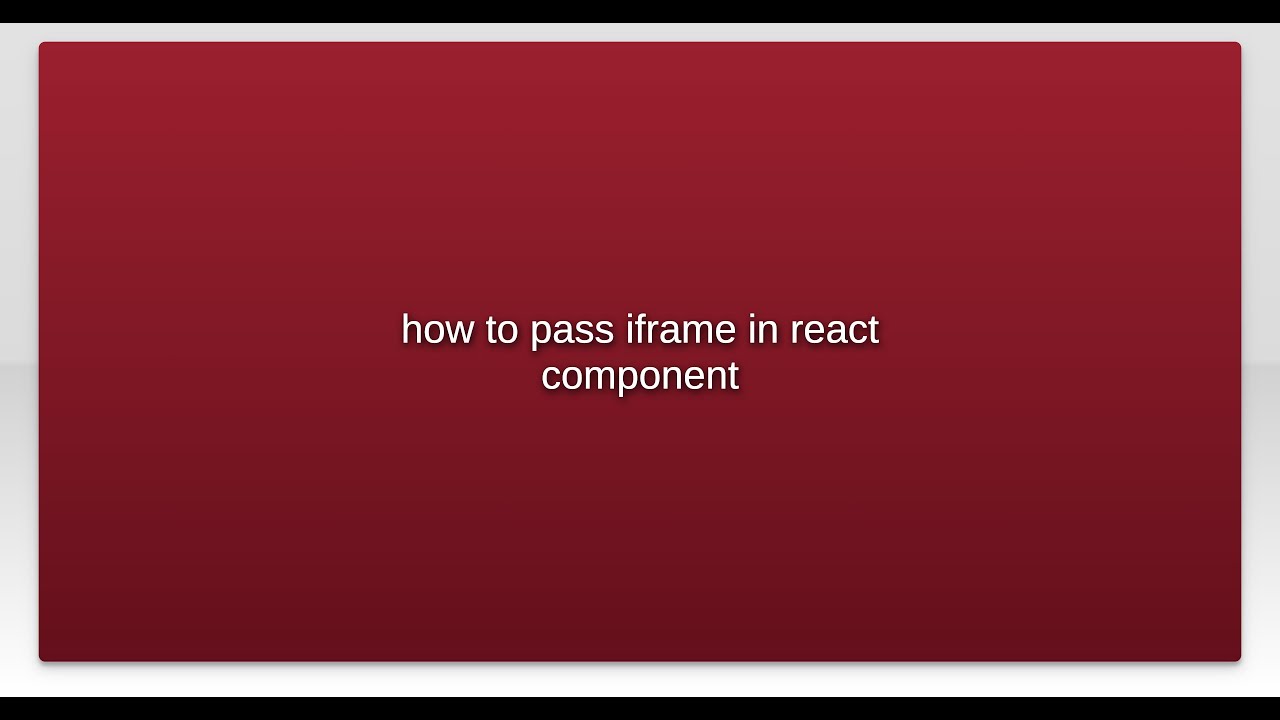 how to pass iframe in react component - YouTube