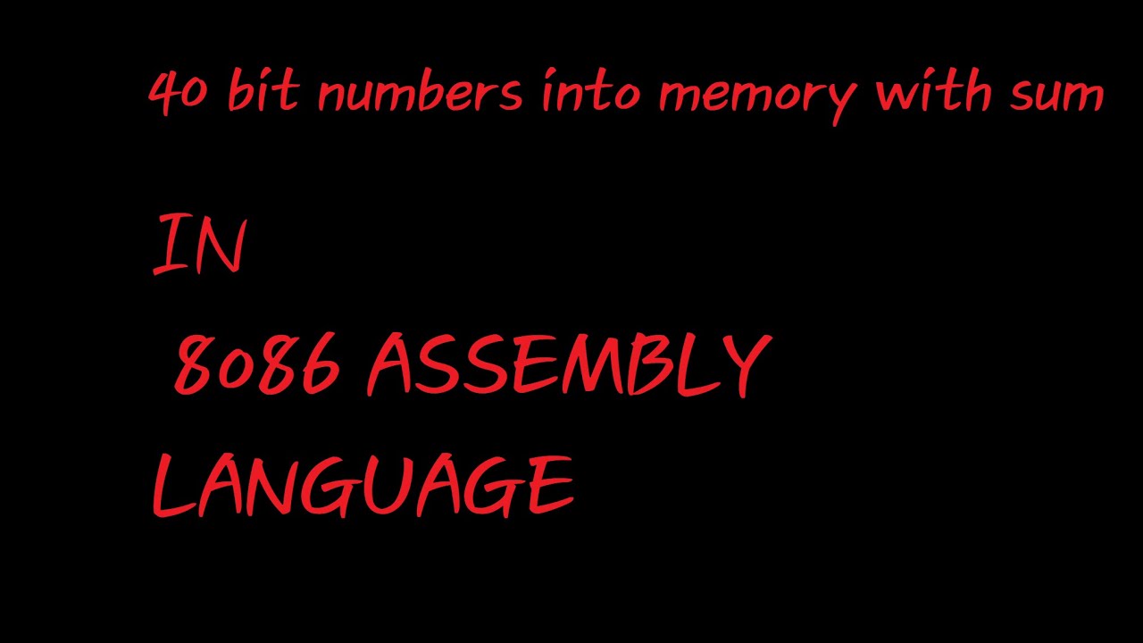 8086 ASSEMBLY LANGUAGE || Gradded Lab V1 || 40BIT NUMBER AND MEMORY ...