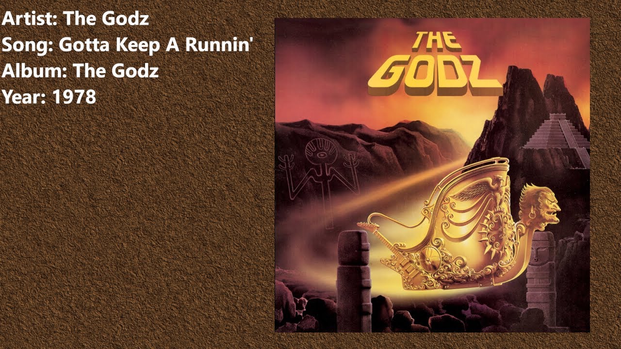 The Godz - Gotta Keep A Runnin' - YouTube