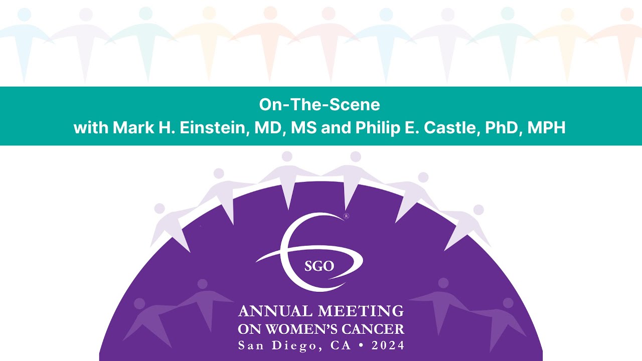 On The Scene with Mark H. Einstein, MD, MS and Philip E. Castle, PhD, MPH - YouTube