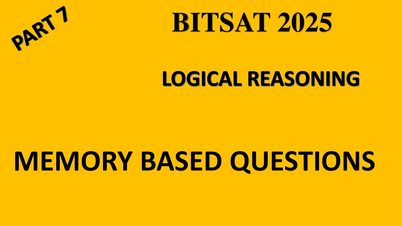 BITSAT 2025 | MEMORY BASED QUESTIONS LOGICAL REASONING | DO WATCH THE ...