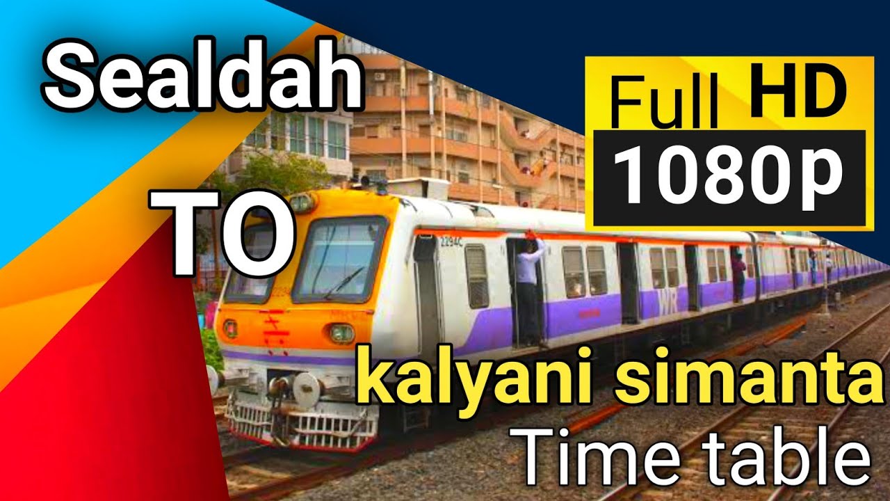 sealdah to kalyani simanta train time table 2023//kalyani simanta local ...