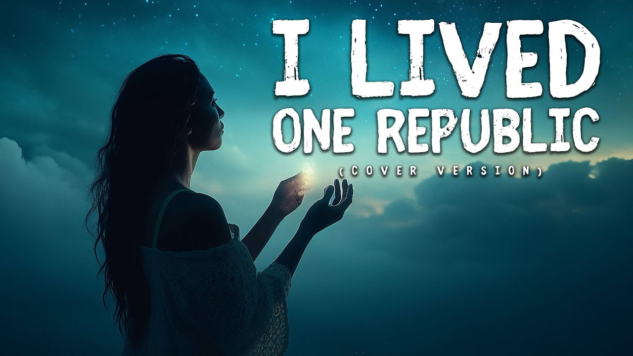 ONE REPUBLIC - I LIVED - Amazing Cover!! (LYRICS) - YouTube