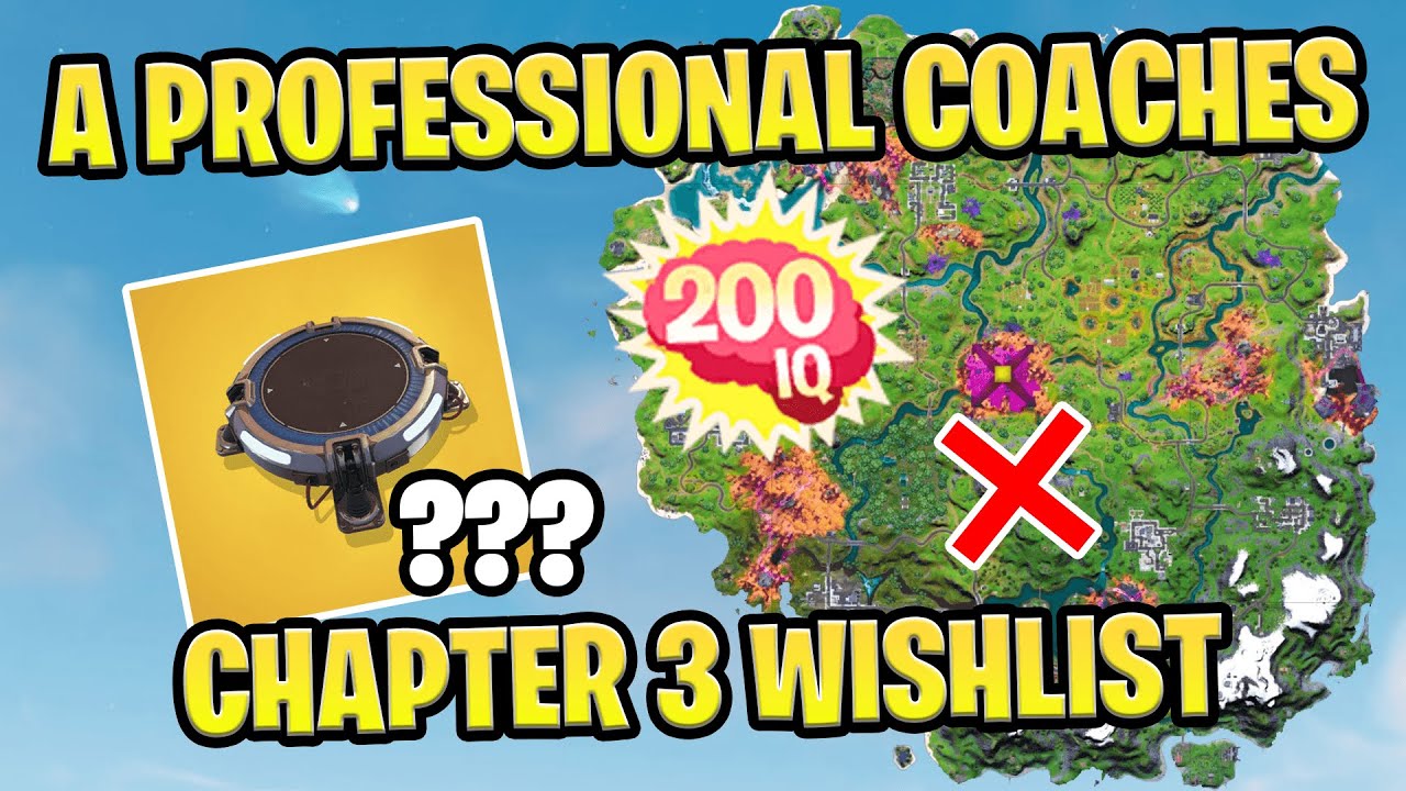 A Fortnite Coaches CHAPTER 3 Wishlist - YouTube