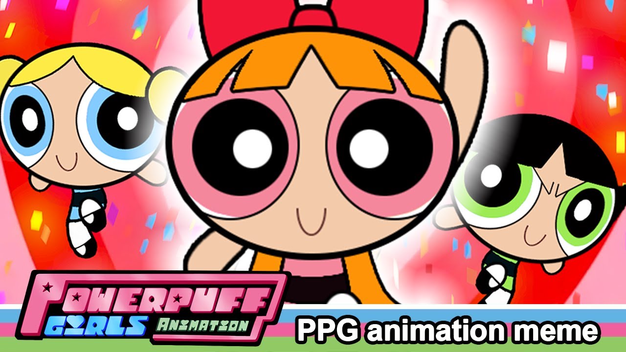 PPG animation meme The Day is SAVED thanks to the powerpuff girls - YouTube