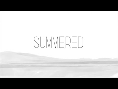SUMMERED - YouTube