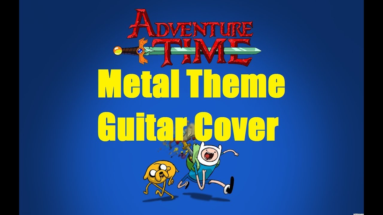 Adventure Time Theme Song Metal Version Guitar Cover YouTube adventure-time-theme-song-metal-version-guitar-cover-youtube