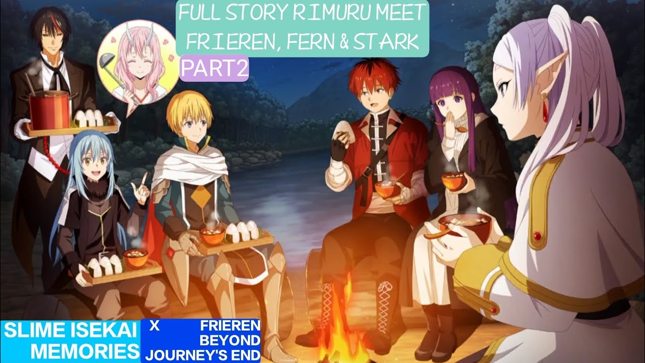 FULL STORY FRIEREN FERN STARK MEET RIMURU TEMPEST PART2 SLIME ISEKAI ...