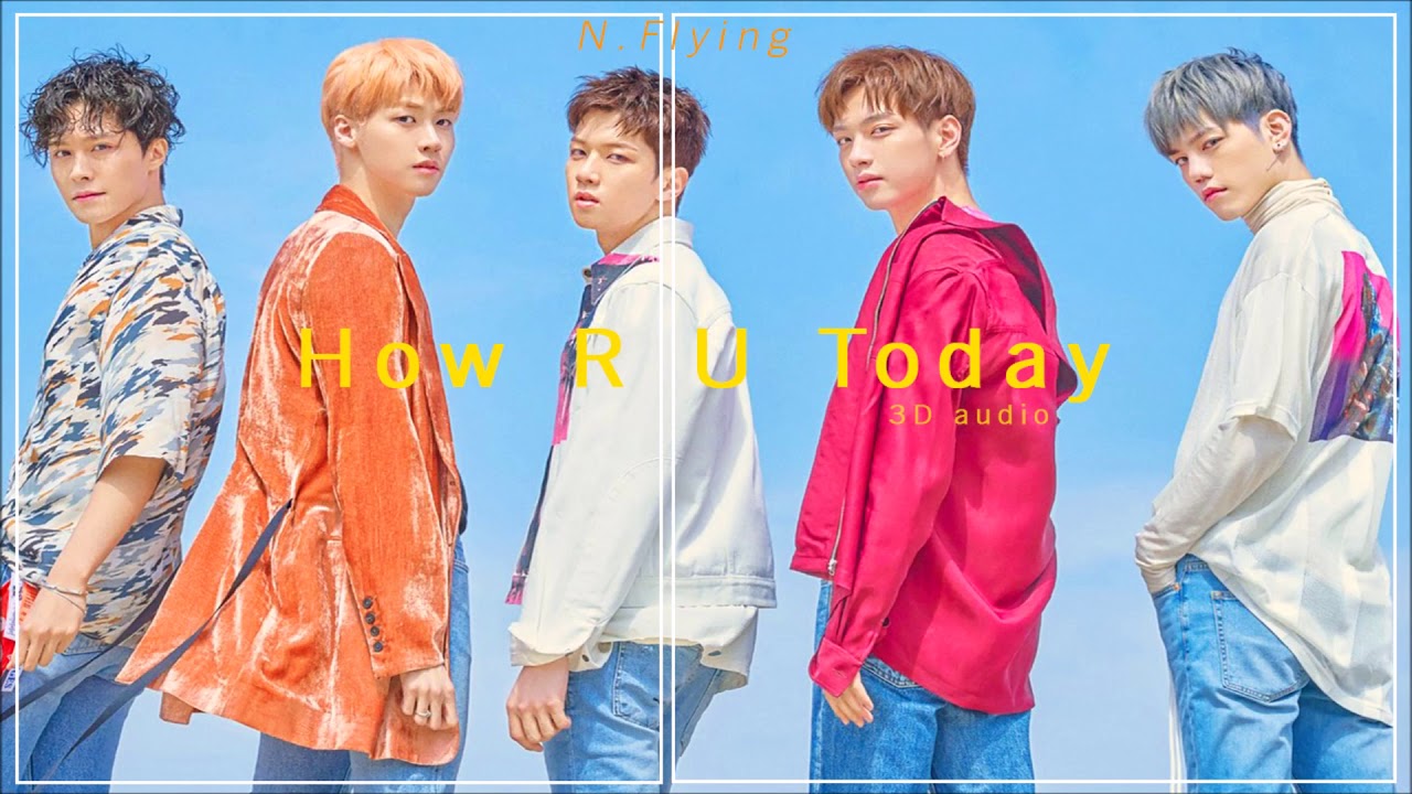 [3D AUDIO] - How R U Today; N.Flying - YouTube