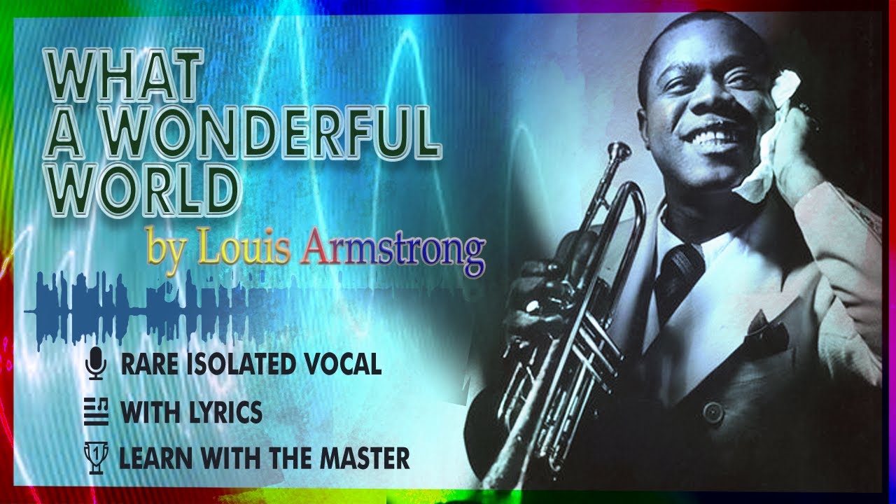 What a wonderful world by Louis Armstrong | Rare Isolated Vocal | With ...