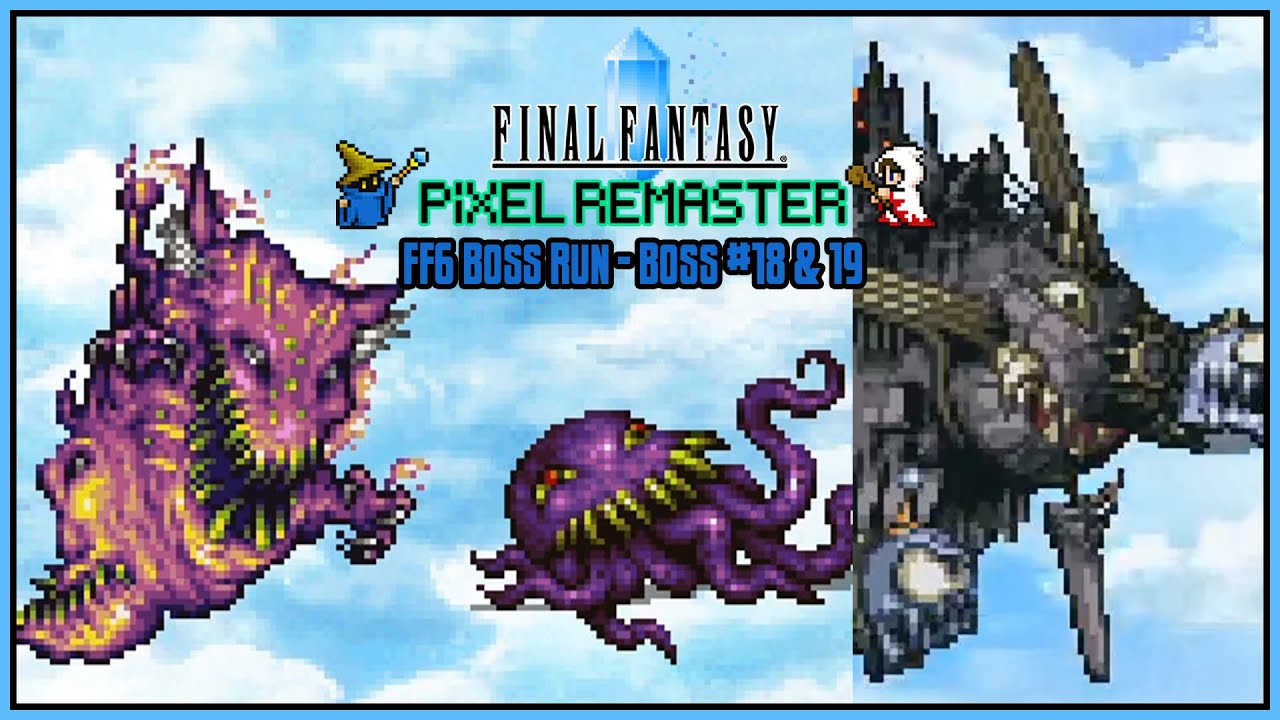 Final Fantasy Pixel Remaster Boss Run – Final Fantasy VI Boss #18 & 19 ...