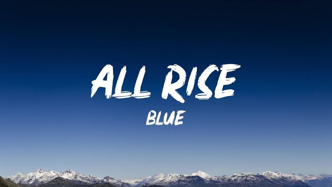 Blue - All Rise [Lyrics] - YouTube