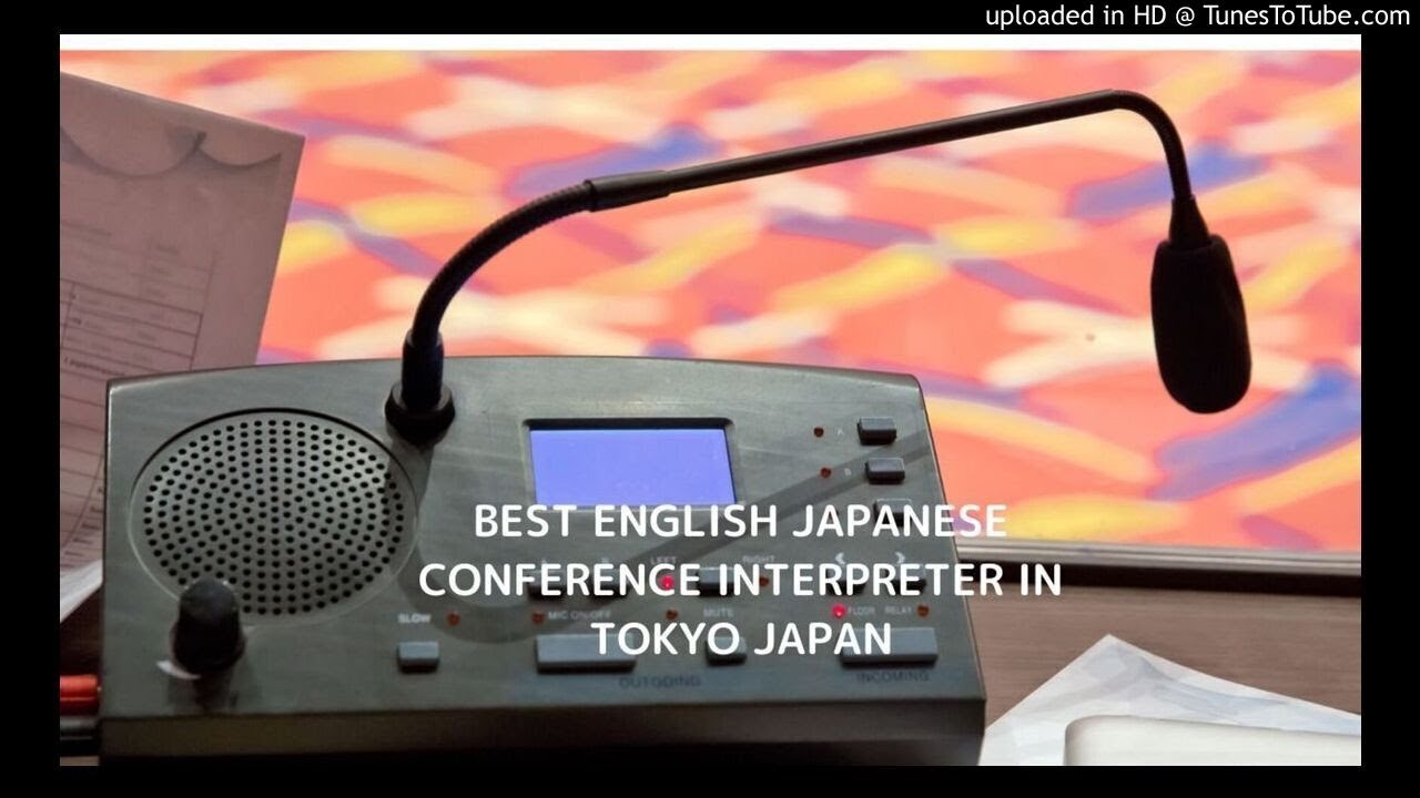 BEST ENGLISH JAPANESE CONFERENCE INTERPRETER IN TOKYO JAPAN - YouTube