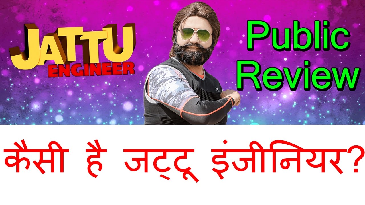 Jattu Engineer Movie Public Reviews | 21st May | Questions of Jattu ...