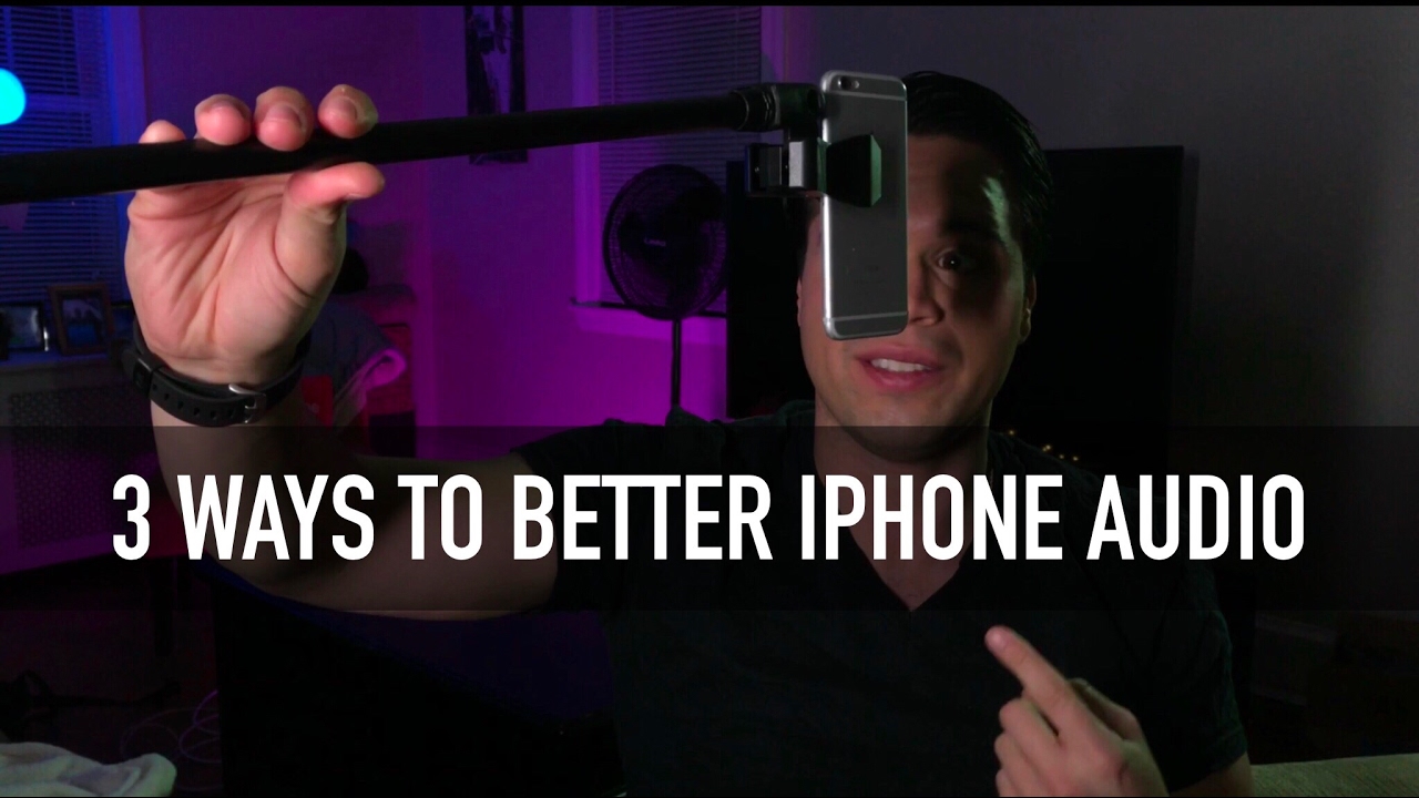 Better iPhone Audio for Video - 3 Ways. - YouTube