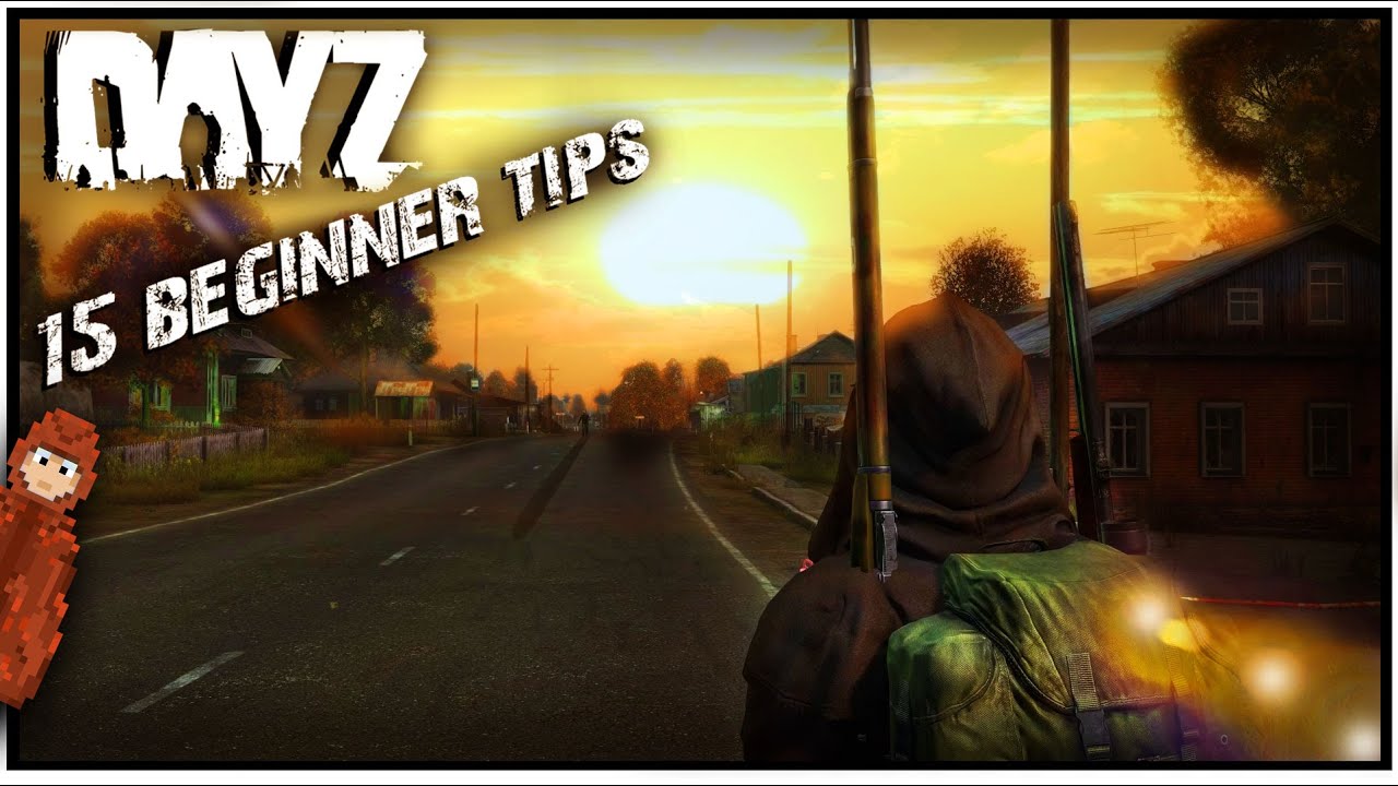 DayZ beginner tips and tricks you NEED to know! | PC XBOX PS4 | 2022 ...