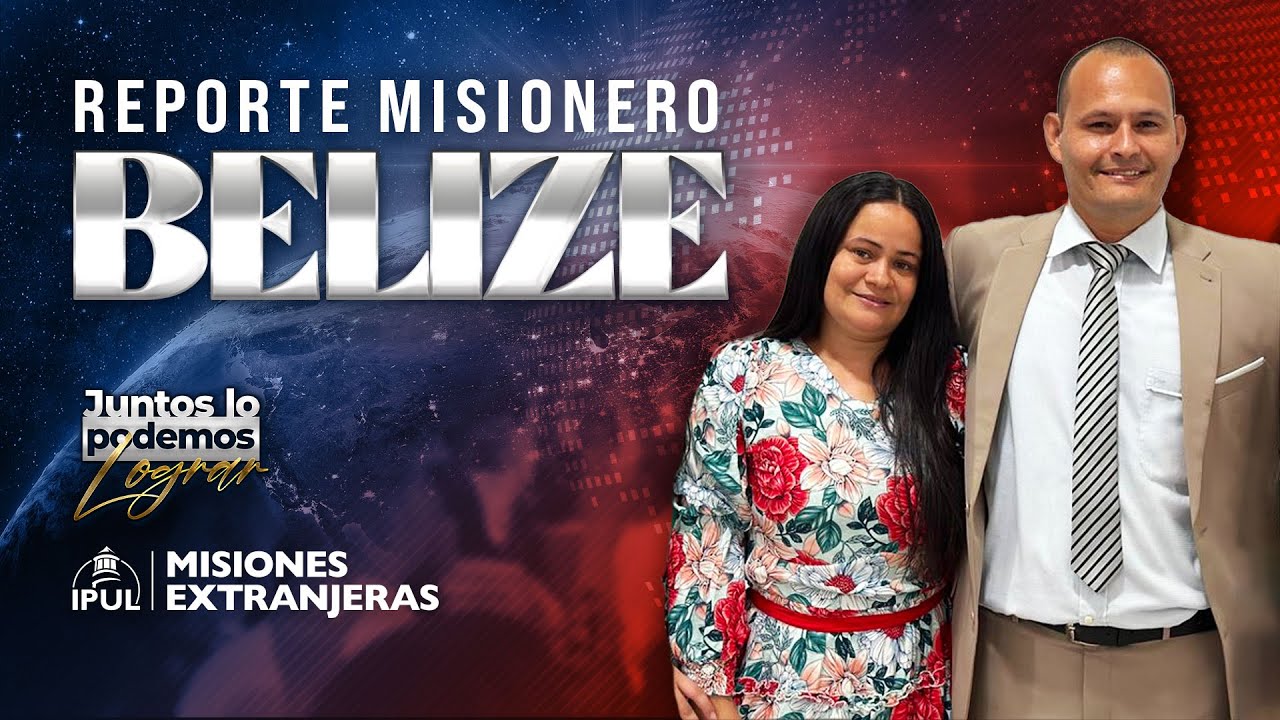 Reporte Misionero Belize | IPUL Misiones Extranjeras - YouTube
