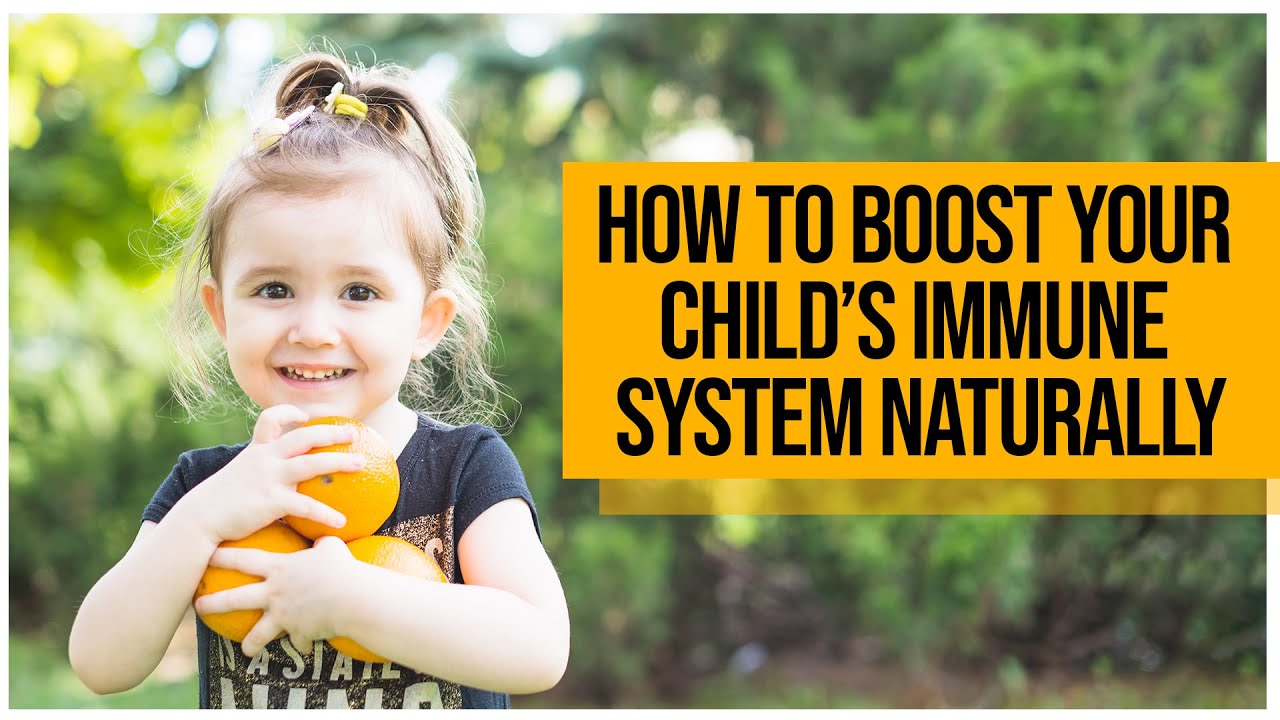 How to Boost Your Child’s Immune System Naturally - YouTube