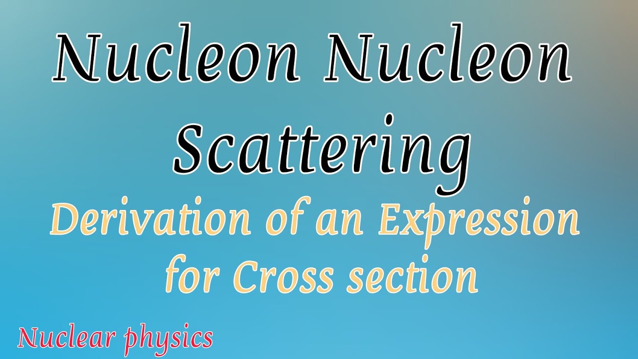 Nucleon Nucleon Scattering Cross Section - YouTube