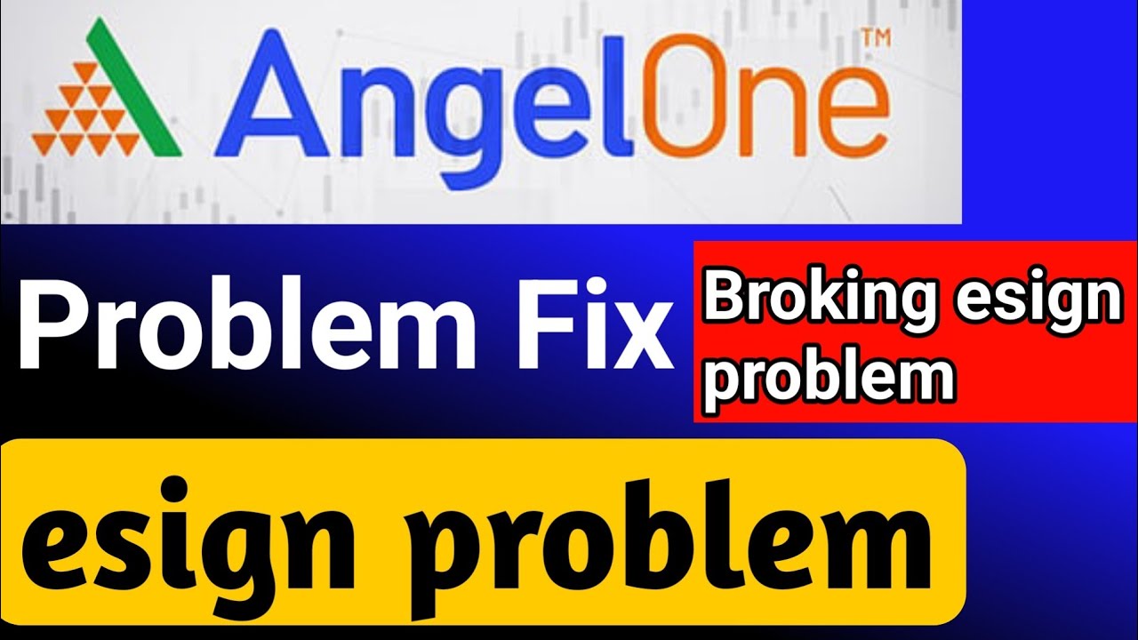 Angel One esign problem || Angel One broking esign problem || esign ...