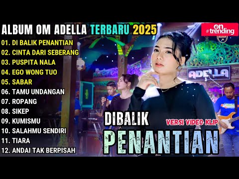 DI BALIK PENANTIAN - LUSIANA JELITA ADELLA - OM ADELLA FULL ALBUM TEREBARU 2025