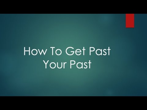 How To Get Past Your Past - YouTube