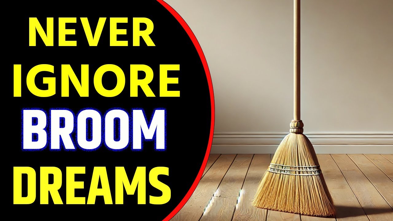 What Does Broom Dream Meaning | Dream About Sweeping With a Broom | Dreaming of Broom - YouTube