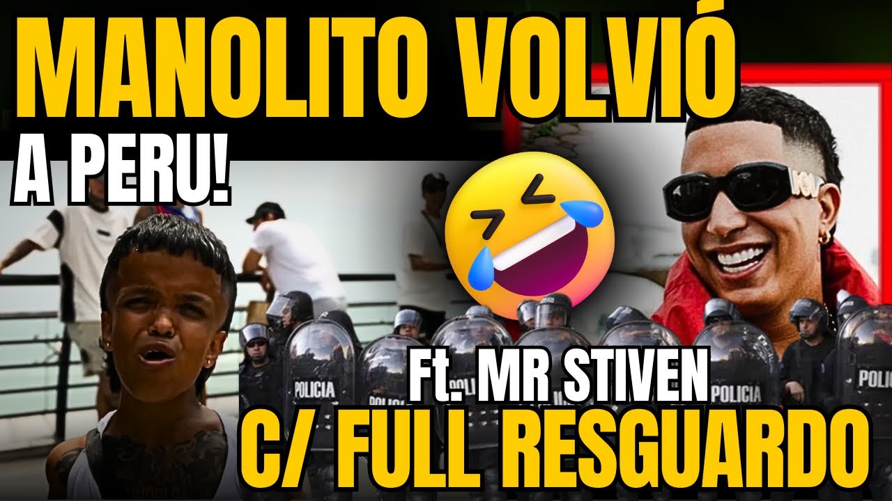 😱 MANOLITO VOLVIÓ a PERÚ 🇵🇪 Ft. MR. Stiven - YouTube