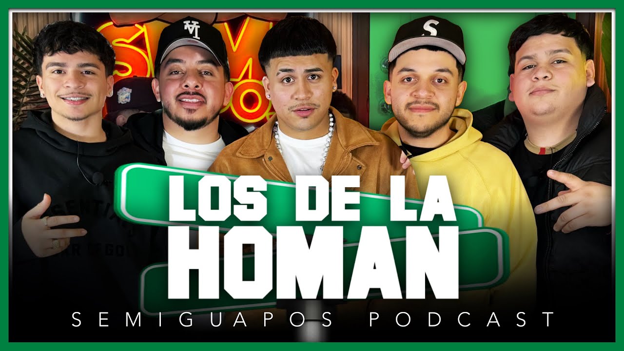 LOS DE LA HOMAN | SEMIGUAPOS PODCAST | Ep15 S2 - YouTube