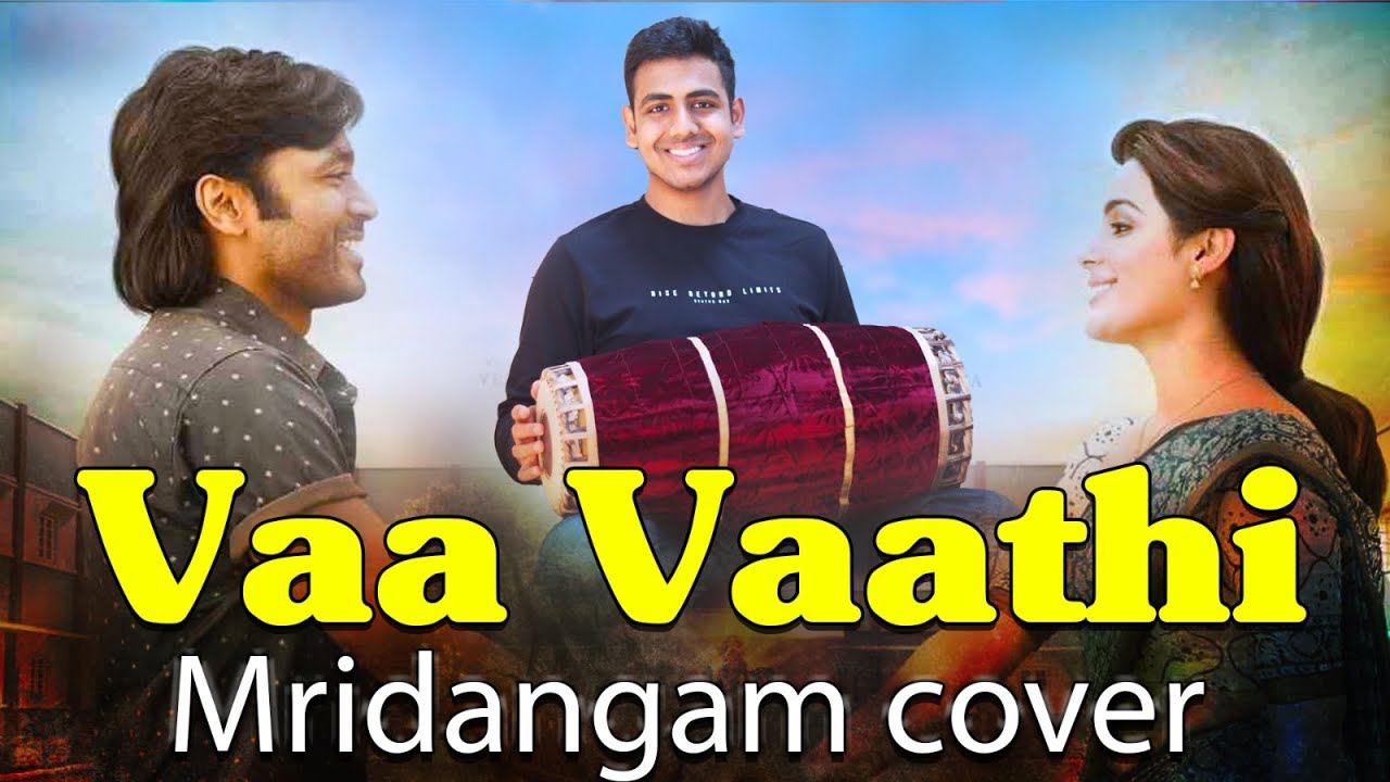Vaa Vaathi Mridangam edition | Vaathi Songs | Dhanush, Samyuktha | GV ...
