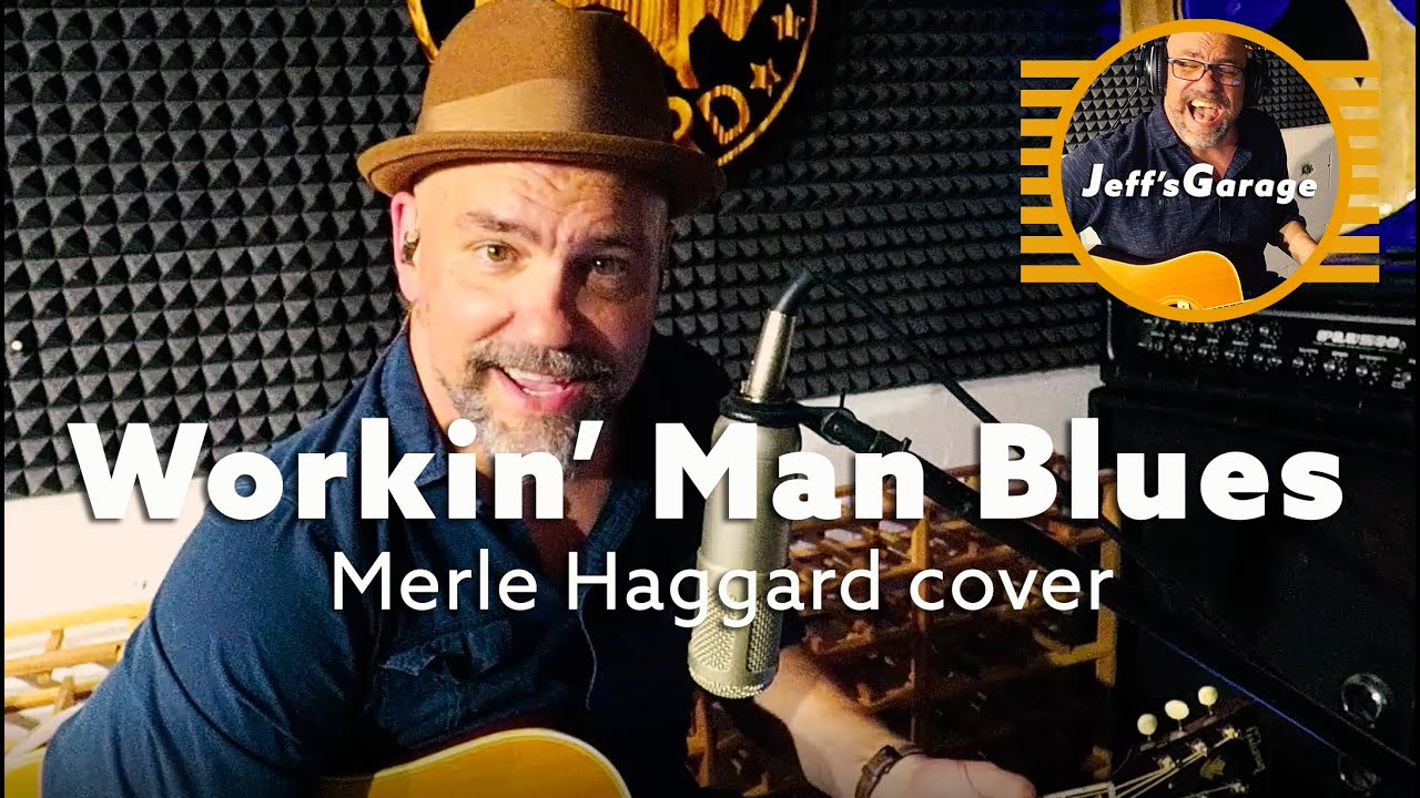 WORKIN' MAN BLUES Acoustic Cover - Jeff's Garage - YouTube