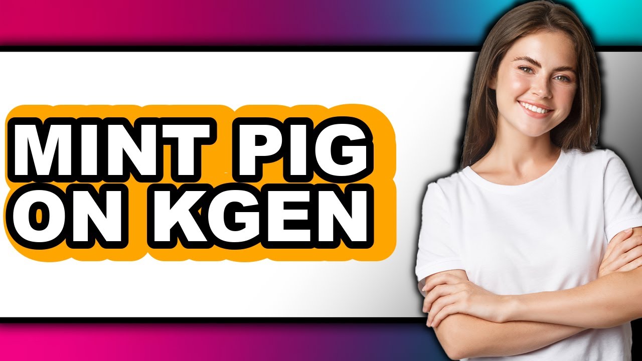 How To Mint Pig On KGen - Easy Guide - YouTube