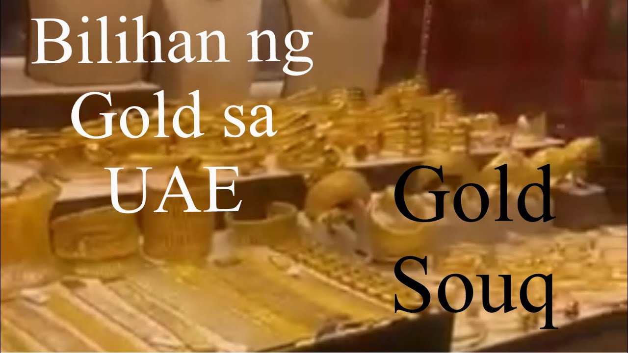 Gold souq || Murang gold sa UAE || tip sa pag bili ng gold || ipon sa ...