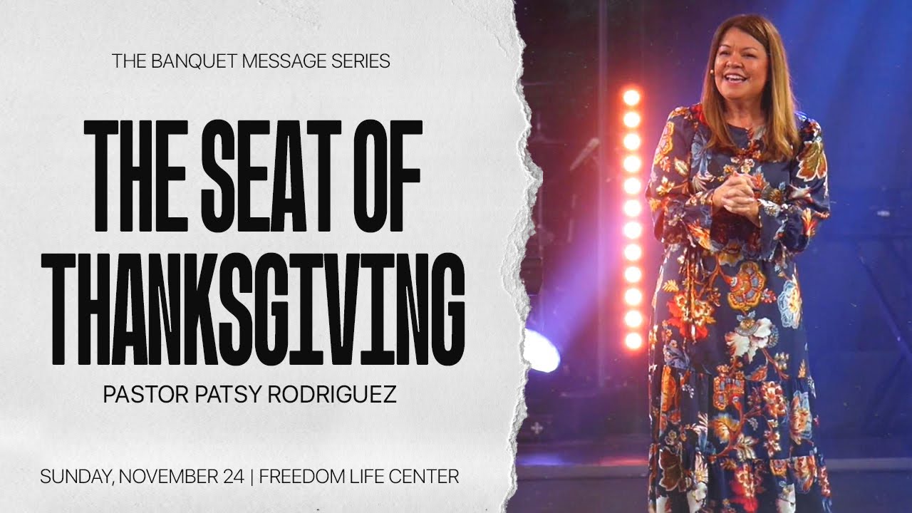 The Seat Of Thanksgiving - Pastor Patsy Rodriguez - YouTube