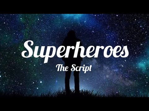 The Script - Superheroes (Lyrics) - YouTube