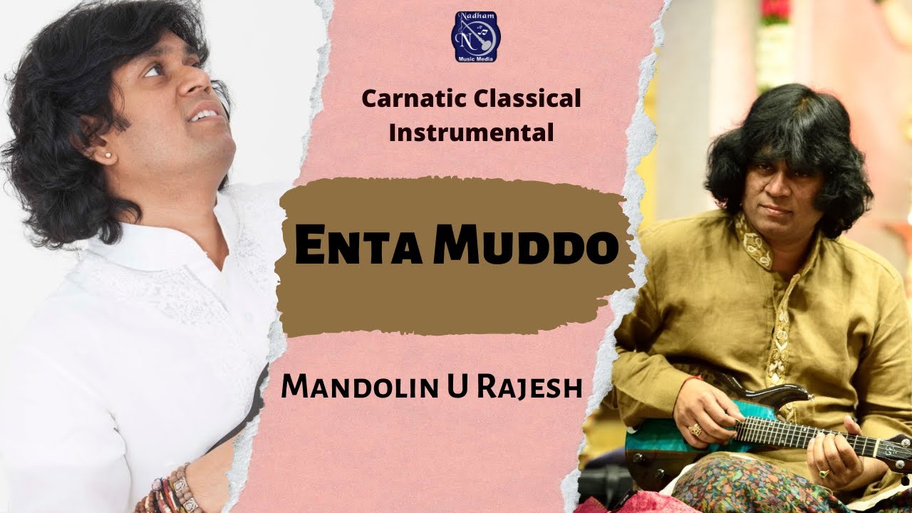 Enta Muddo | Mandolin U Rajesh | Thyagaraja | Carnatic Classical ...