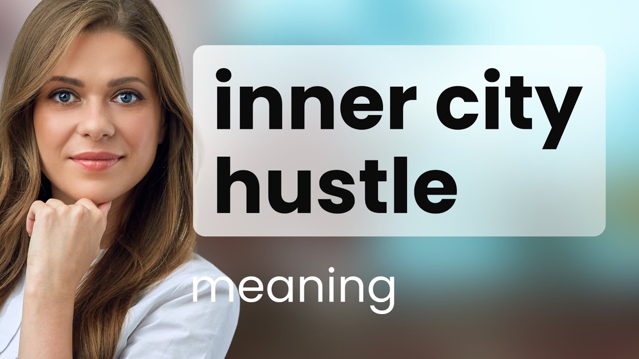 Unlocking the Meaning of "Inner City Hustle" - YouTube