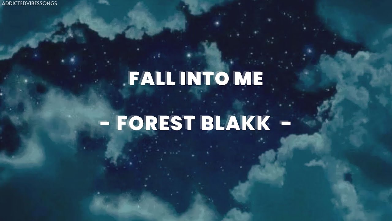 FOREST BLAKK - FALL INTO ME (VIBESLYRICS) - YouTube