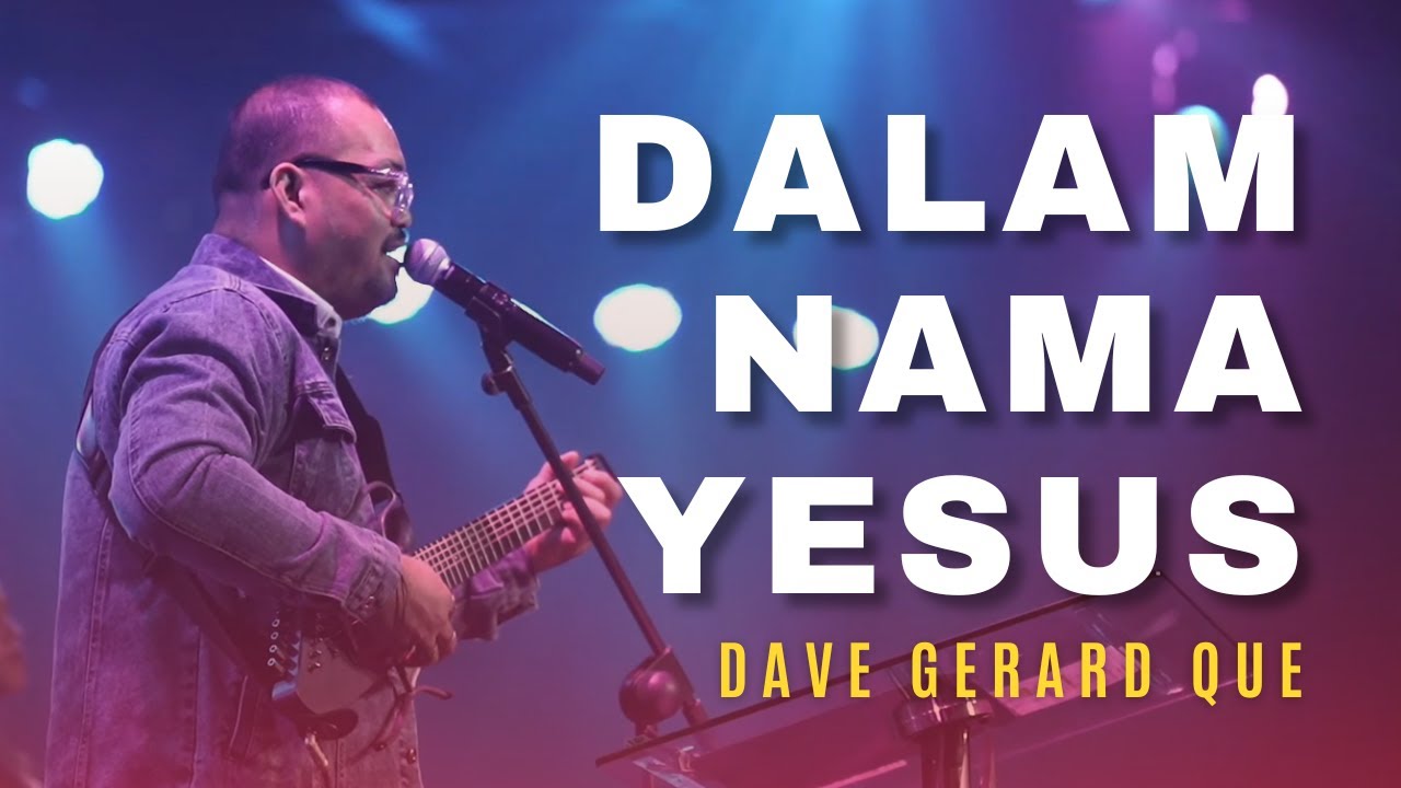 DAVE GERARD QUE - Imanuel, Dalam Nama Yesus, Aku Akan Baik Baik Saja ...