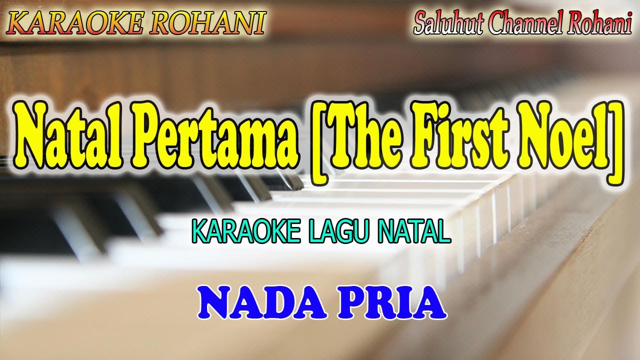 NATAL PERTAMA ll THE FIRST NOEL ll KARAOKE NATAL ll CHRISTMAS SONG KARAOKE ll NADA PRIA ES=DO ...