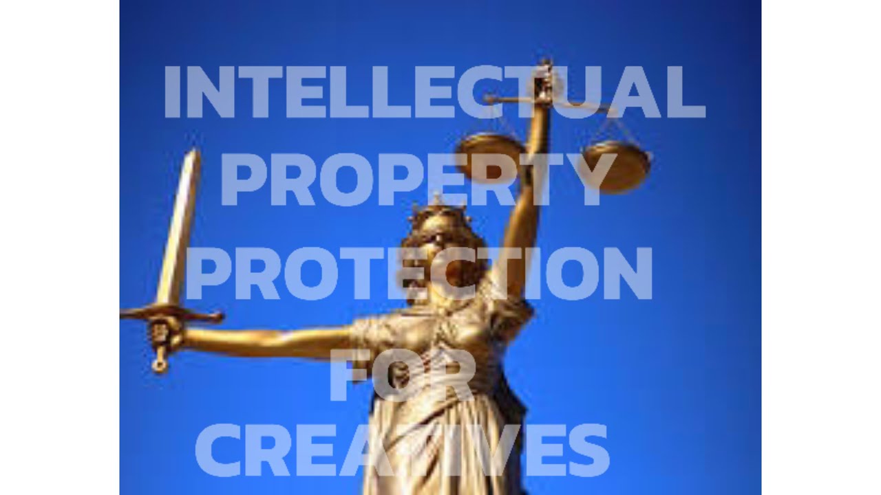 INTELLECTUAL PROPERTY PROTECTION FOR CREATIVES PART 2 - YouTube