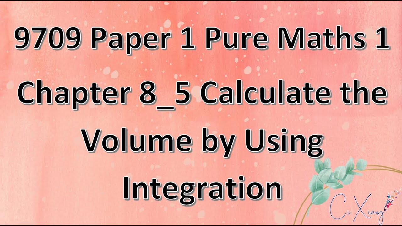9709 Paper 1 Pure Mathematics 1 Chp8 Integration [5] - YouTube