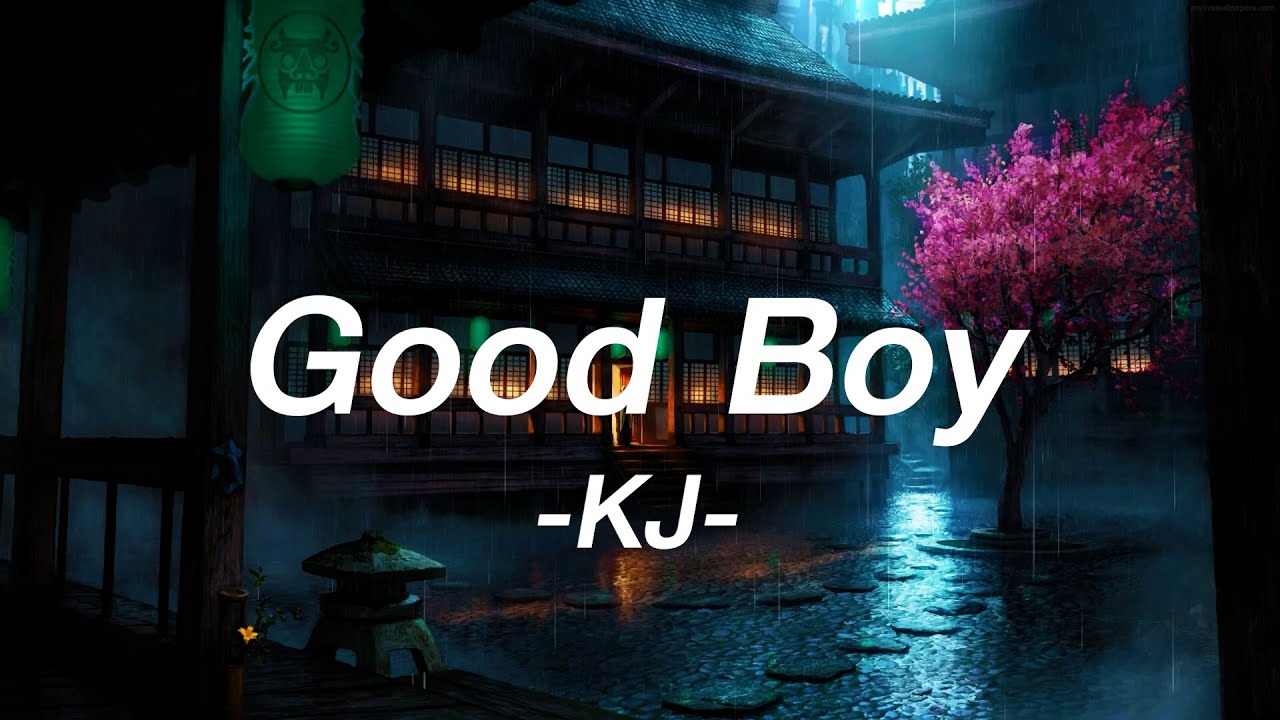 Good Boy - KJ ไม่นานก็ชิน,ตบหน้า (เนื้อเพลง) - YouTube