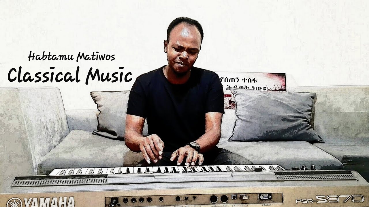 Classical Music by Habtamu Matiwos - YouTube