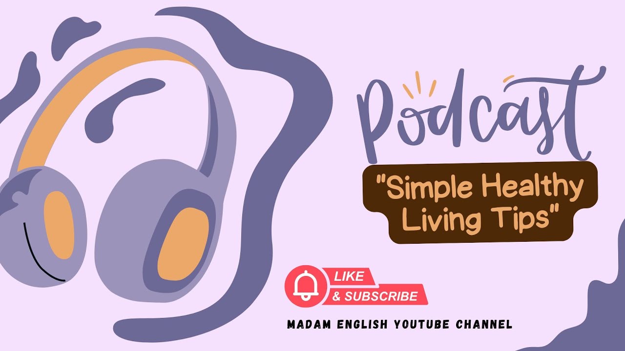 Simple Healthy Living Tips (Podcast) - YouTube