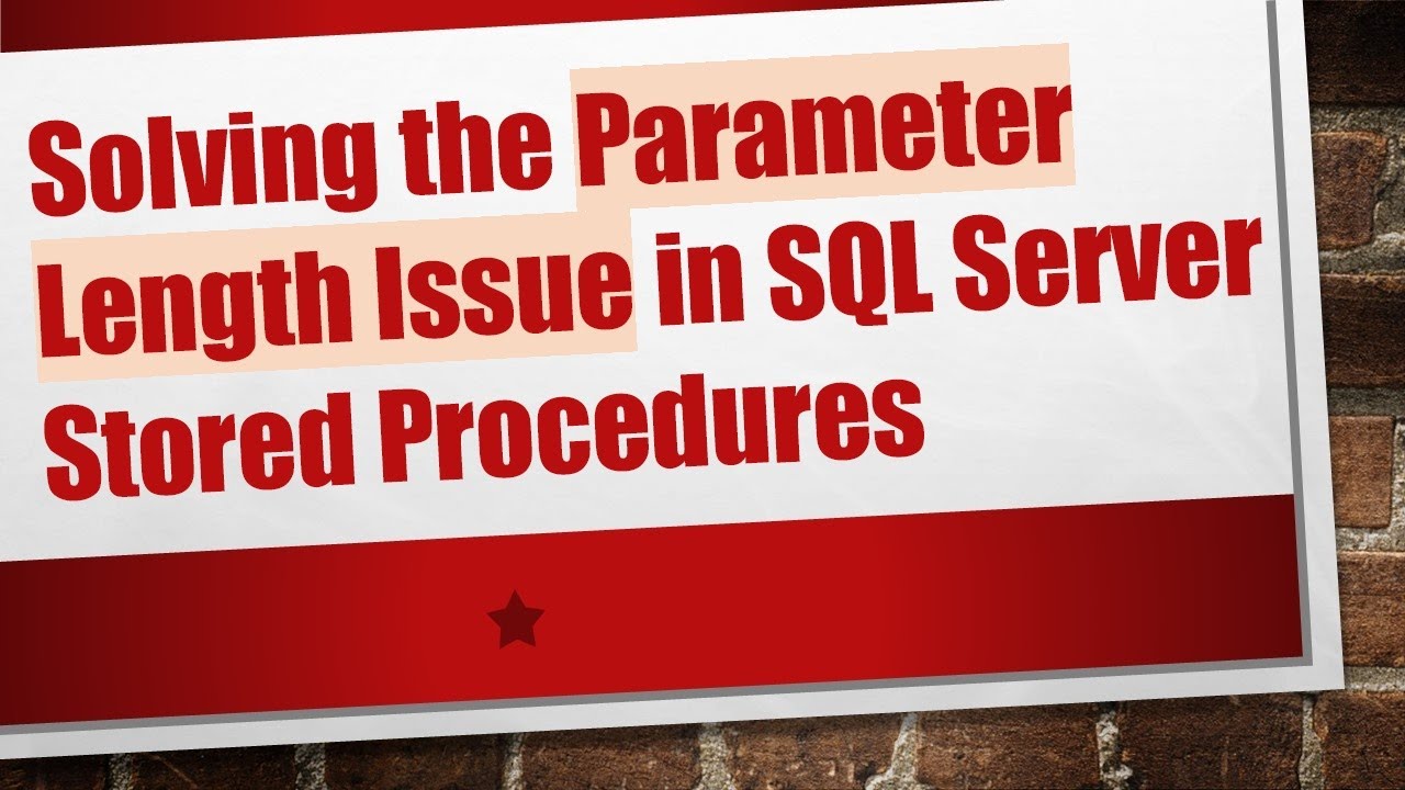 Solving the Parameter Length Issue in SQL Server Stored Procedures - YouTube